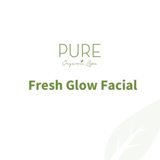 Fresh Glow Facial – Pure Organic Spa